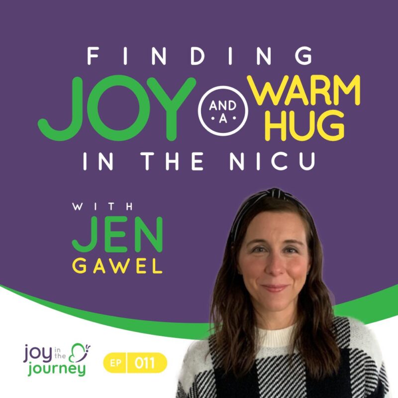 011: Finding Joy and a Warm Hug in the NICU with Jen Gawel – Mattea's Joy