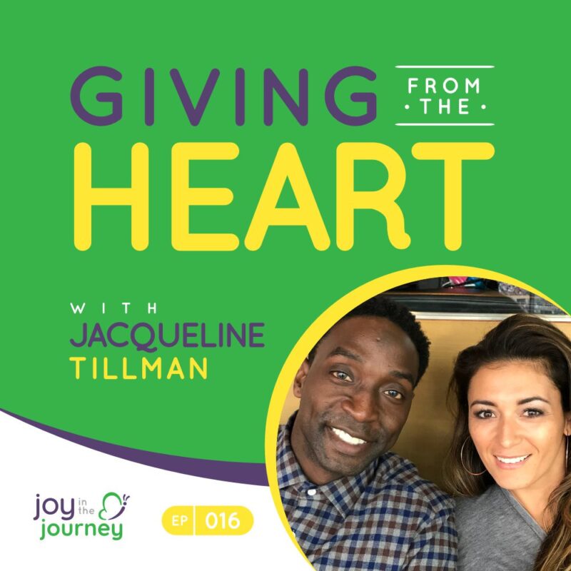 016: Giving From the Heart with Jacqueline Tillman – Mattea’s Joy