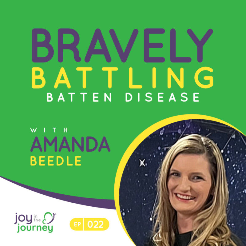 022: Bravely Battling Batten Disease with Amanda Beedle – Mattea’s Joy