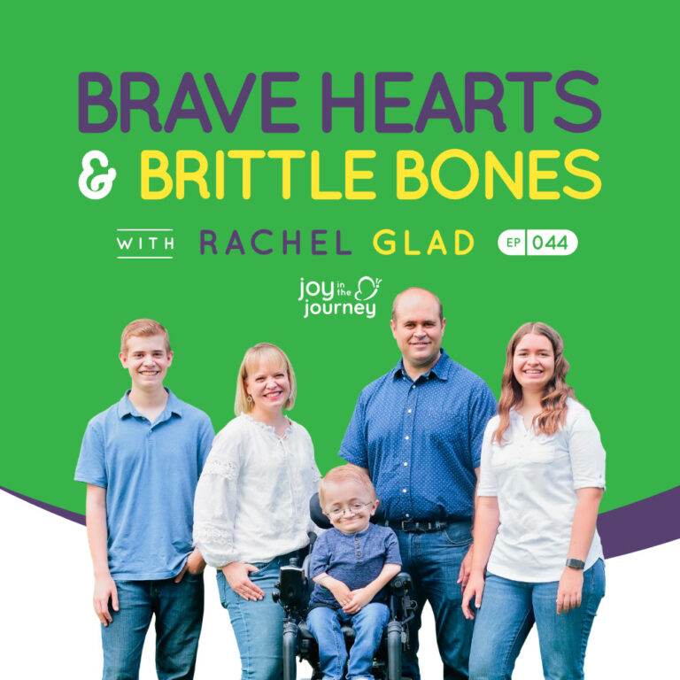 044: Brave Hearts & Brittle Bones with Rachel Glad – Mattea's Joy